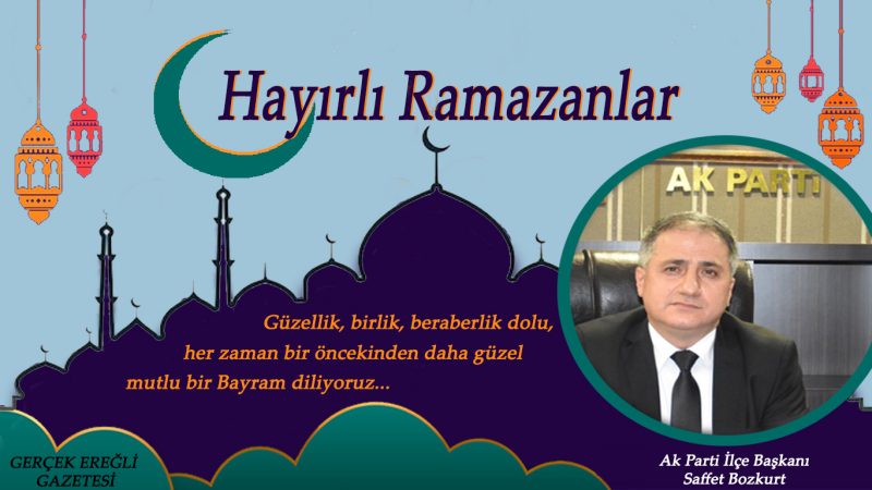 Saffet Bozkurt'un Bayram Mesajı... | Gerçek Ereğli Gazetesi